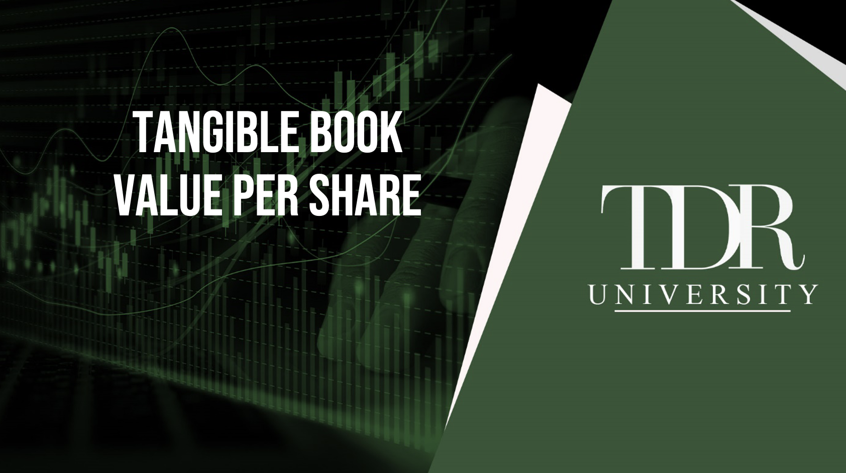TDR University - Tangible Book Value Per Share - The Dales Report