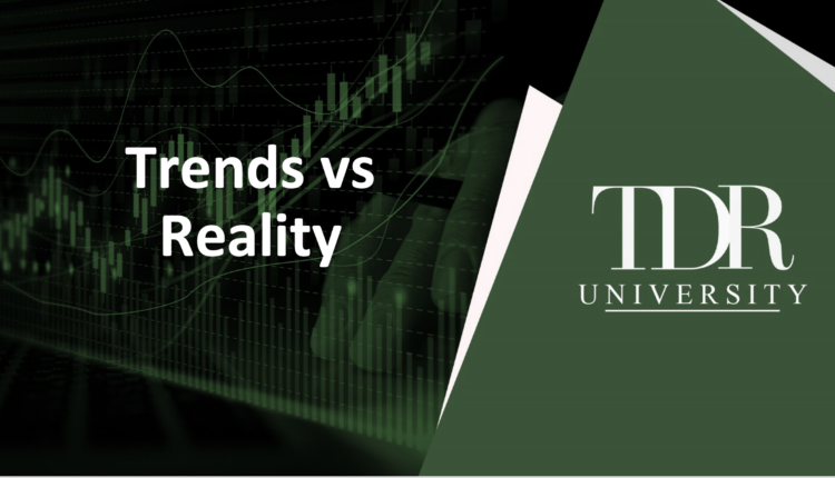 TDR University – Lessons of Trends vs Reality - The Dales Report
